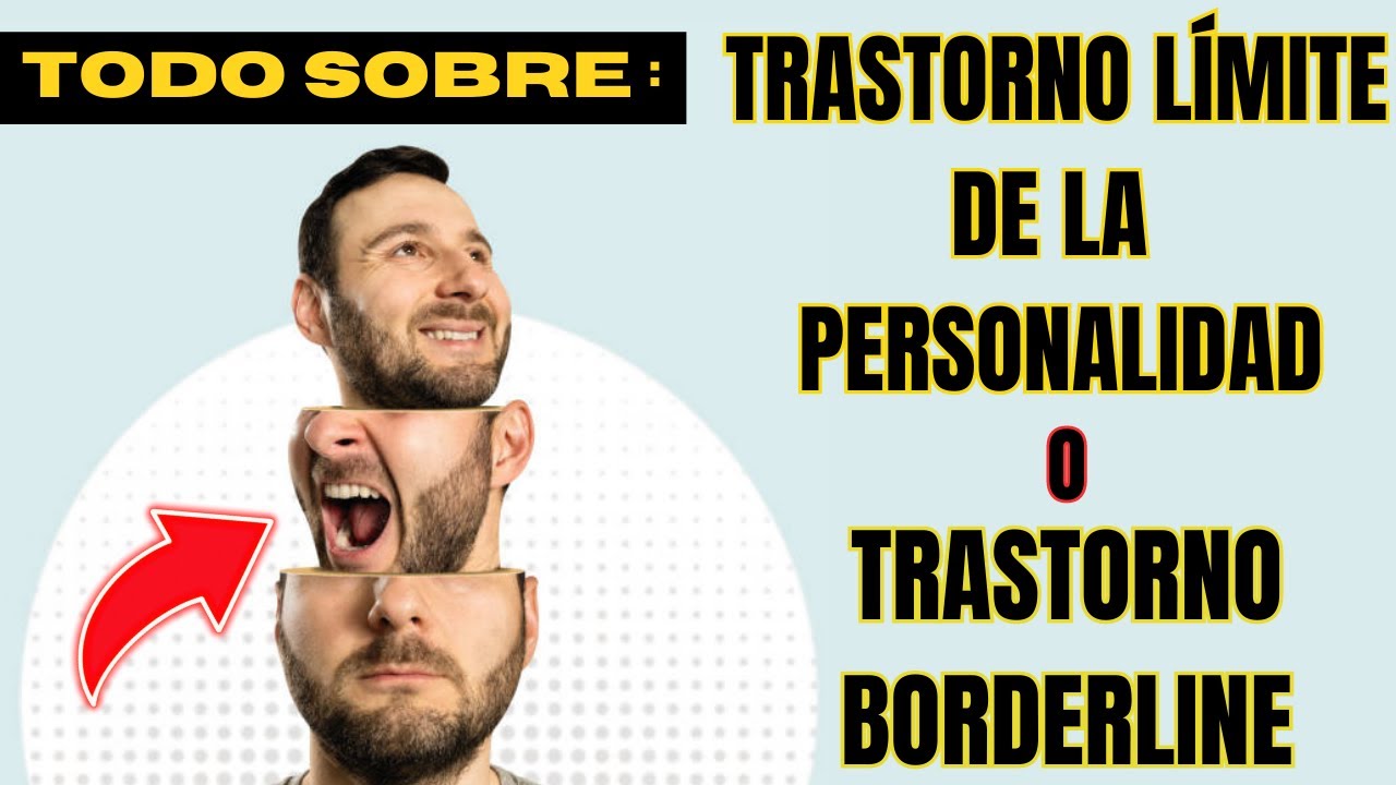 BORDERLINE o TRASTORNO LÍMITE de la personalidad TLP | Explicación ...