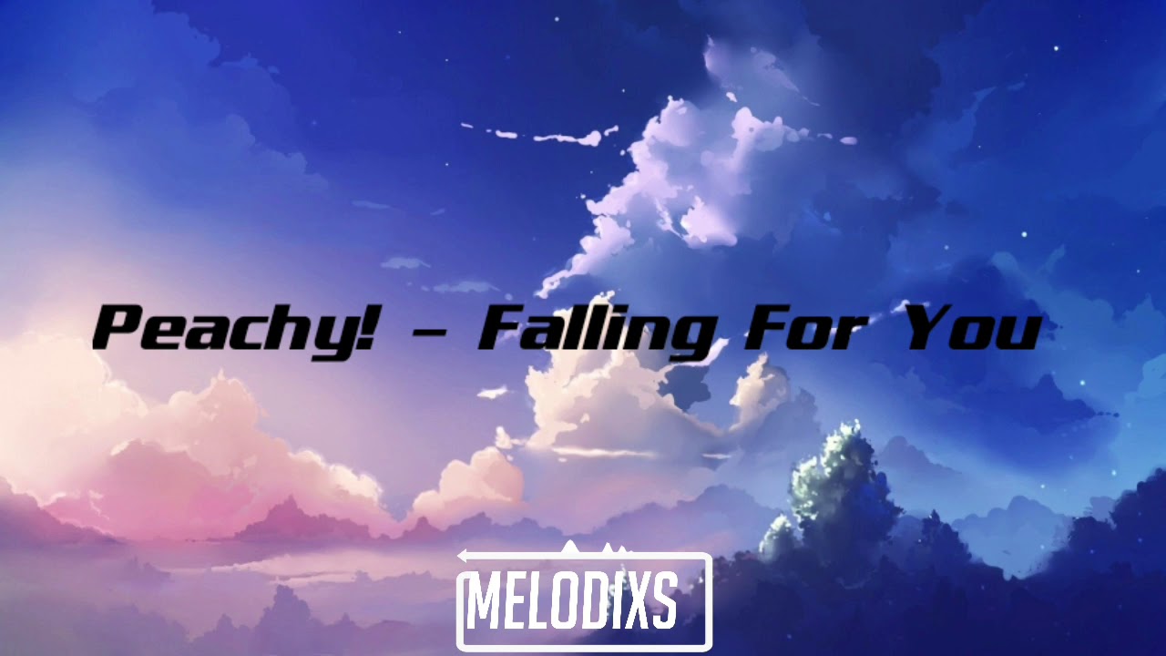 Peachy - Falling For You (Lyrics) - YouTube