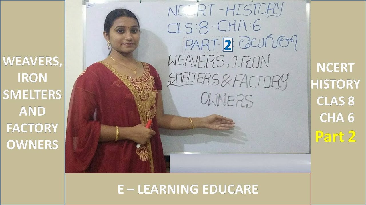 ncert history class 8 cha 6 part 2|| Weavers,Iron smelters and factory ...