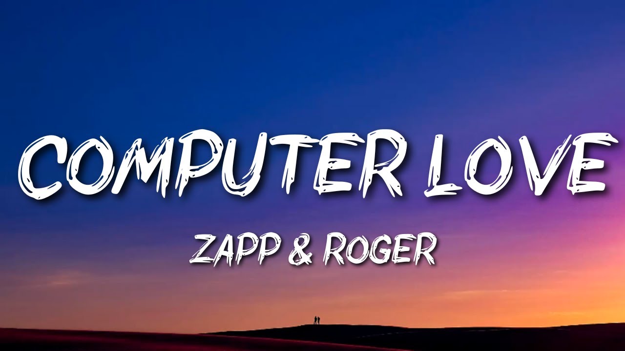 Zapp & Roger - Computer Love - YouTube