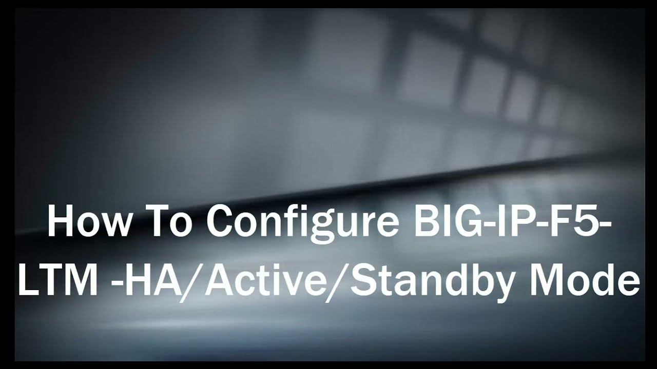 How To Configure BIG-IP-F5-LTM- HA/Active/Standby Mode - YouTube