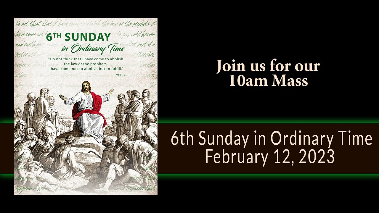 6th Sunday In Ordinary Time February 12 2023 10am YouTube 6th Sunday In Ordinary Time February 12 2023 10am YouTube