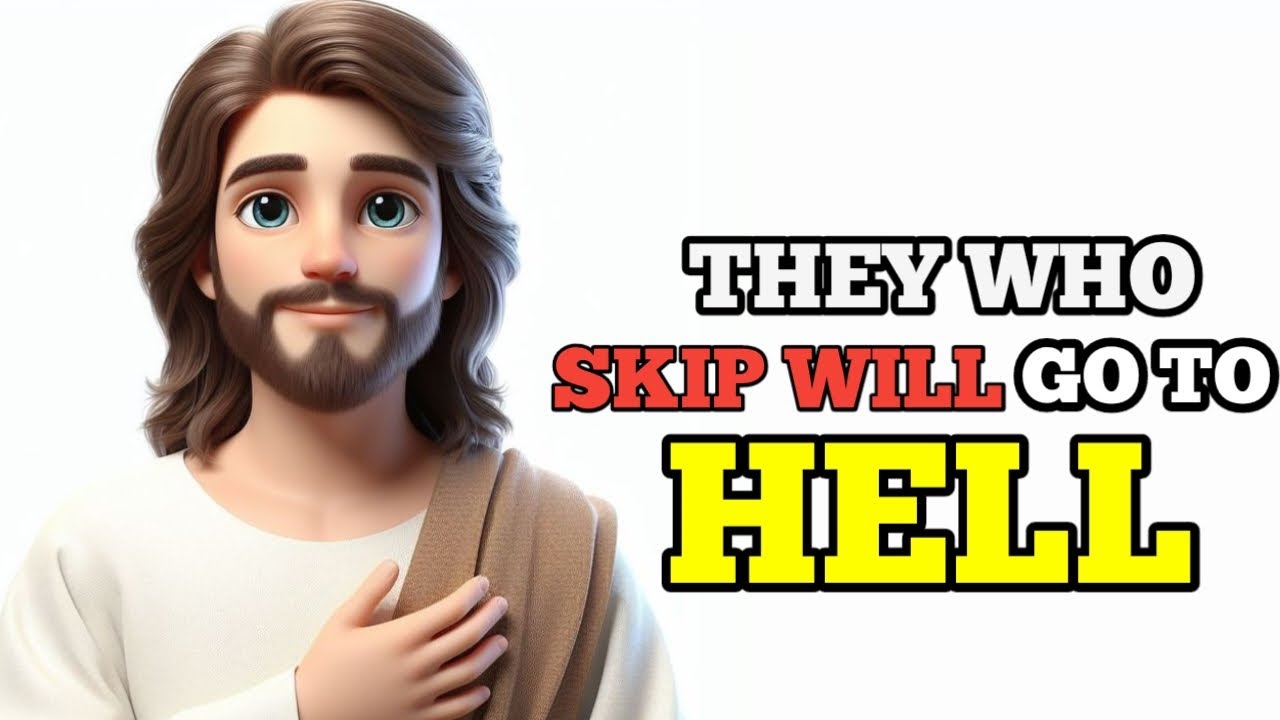God says; they who skip will go to hell | God message for you today ...