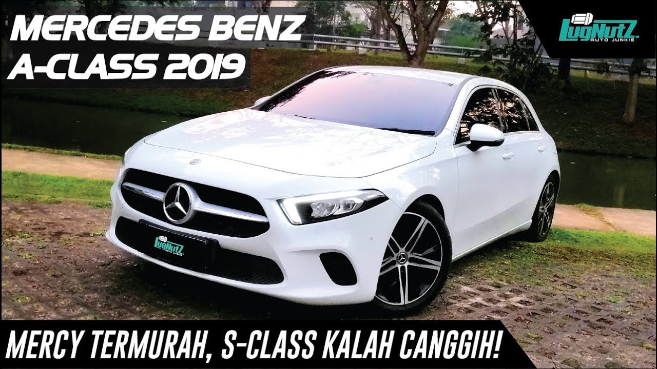A-Class 2019 Adalah Mercy Termurah Yg Lebih Canggih Dari Mercedes S ...