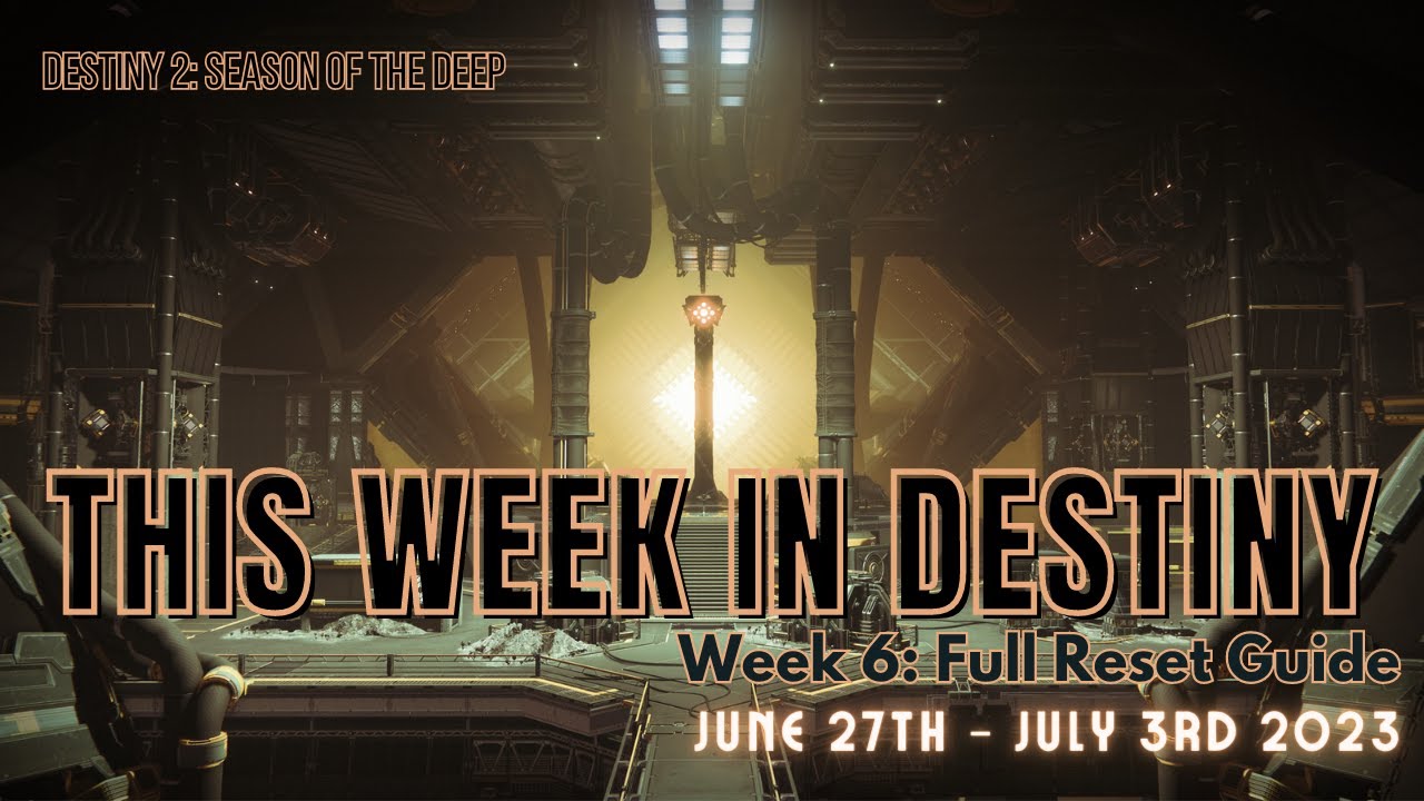 Destiny 2 | THIS WEEK IN DESTINY - June 27th 2023: Week 6 | Season of ...