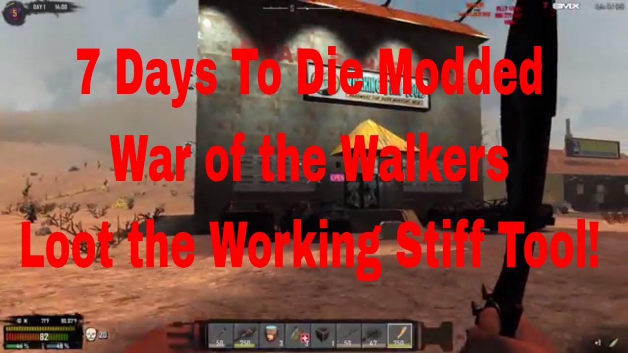 7 Days To Die Modded War Of The Walkers Mod Loot The Working Stiff