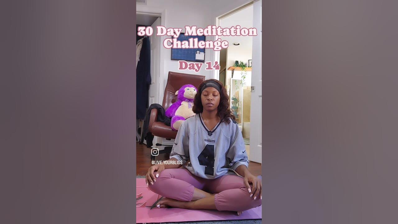 Day 14. 30 Day Meditation Challenge. - YouTube