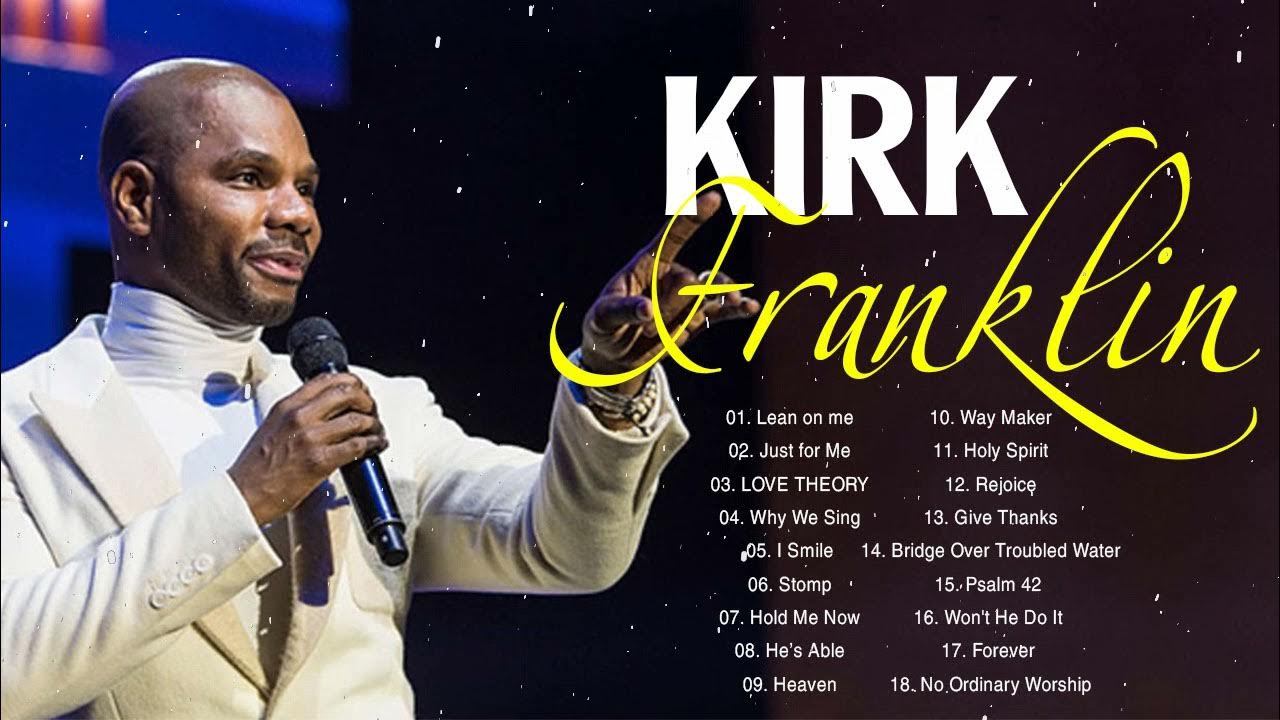 Kirk Franklin - Gospel Songs 2021- Top Christian Gospel Praise And ...