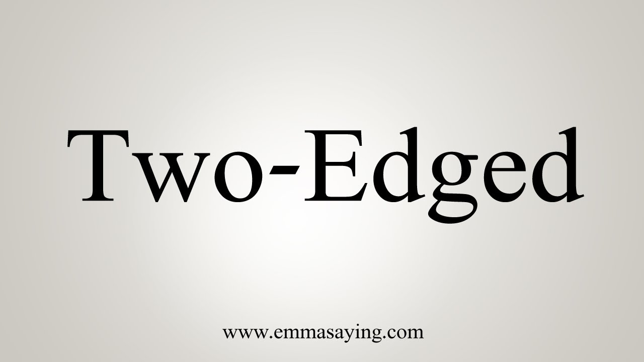 How To Say Two-Edged - YouTube