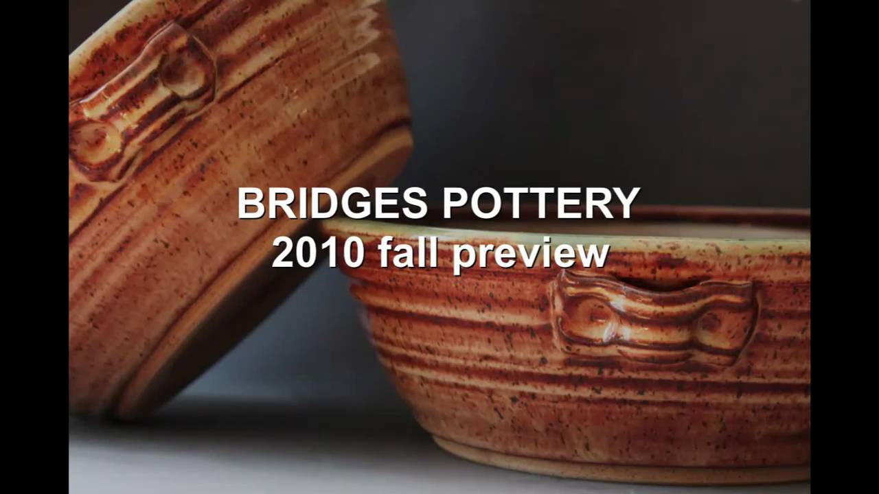 BRIDGES POTTERY 2010 FALL PREVIEW - YouTube