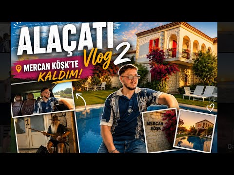 🔥 ALAÇATI VLOG 2 | Mercan Köşk, Vito Kiraladık,Plajda Norm Ender'i Gördük! 