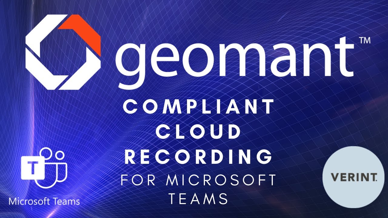 Geomant Compliant Cloud Recording for Microsoft Teams - YouTube