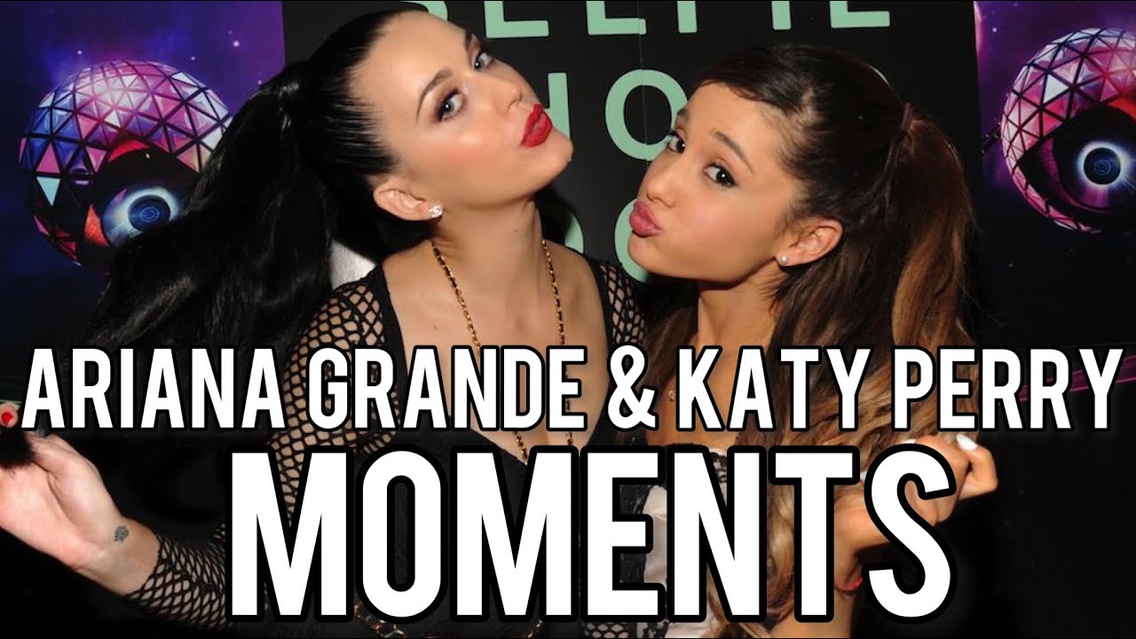 Ariana Grande & Katy Perry Moments - YouTube