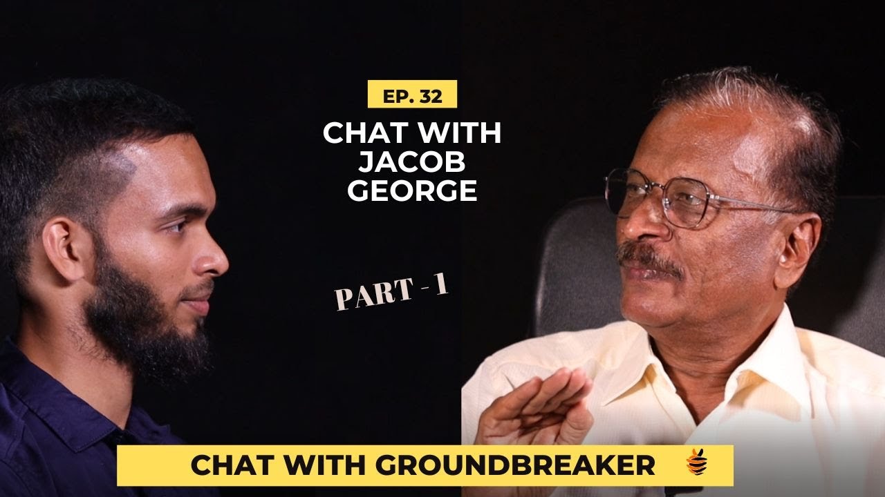 JACOB GEORGE | CHAT WITH GROUND BREAKER | EPISODE 32| MEDIA STUDIES ...