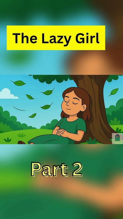 The Lazy Girl Part 2 |Bedtime Stories in English | Fairy tale #fairytales #storytime #animation ...