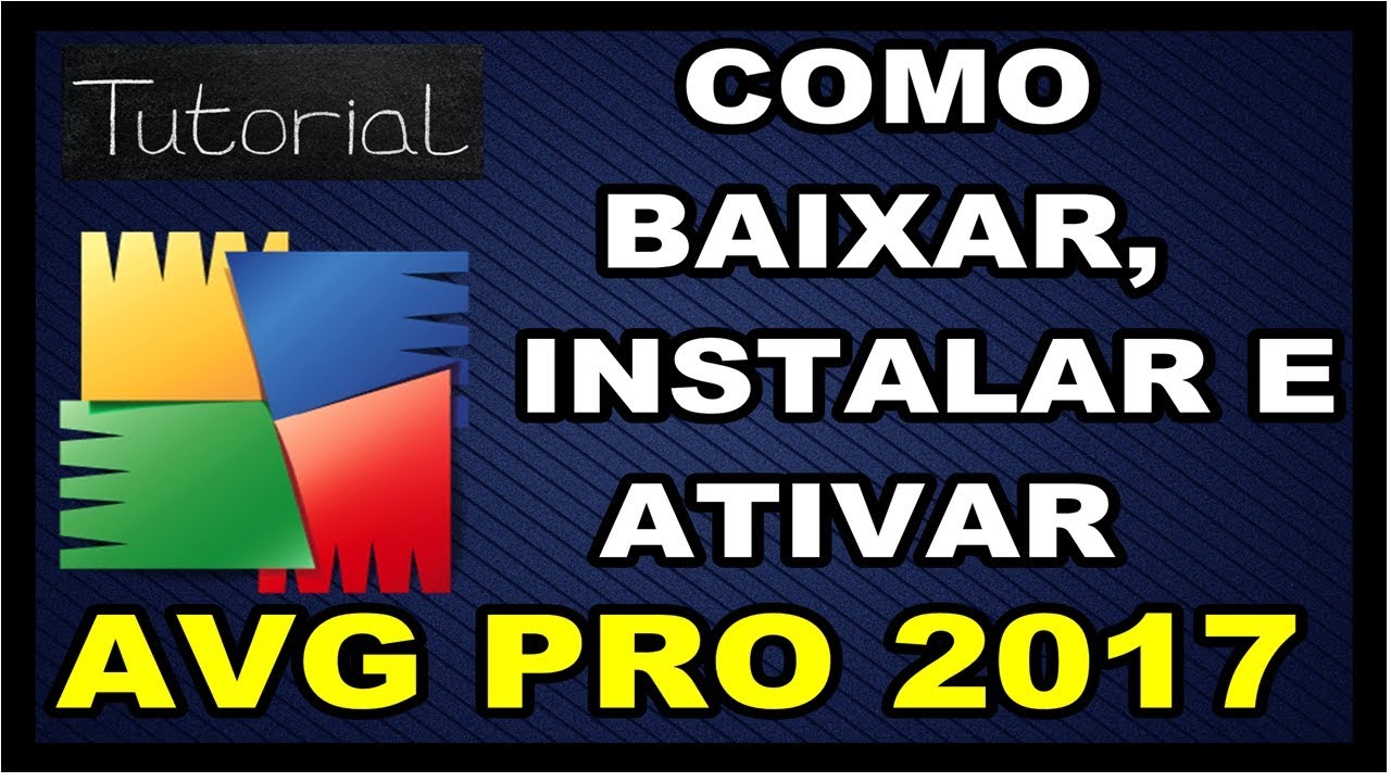 COMO BAIXAR,INSTALAR E ATIVAR O AVG PRO 2017 - YouTube
