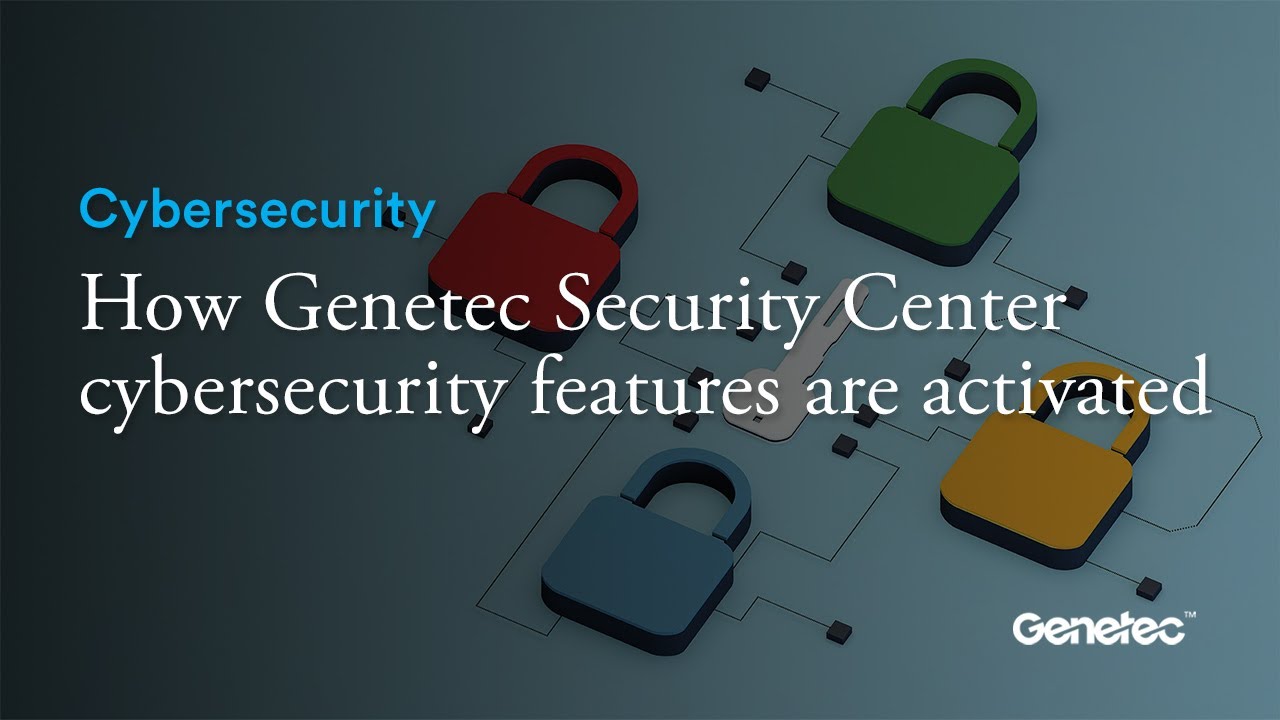 How Genetec Security Center cybersecurity features are activated - YouTube