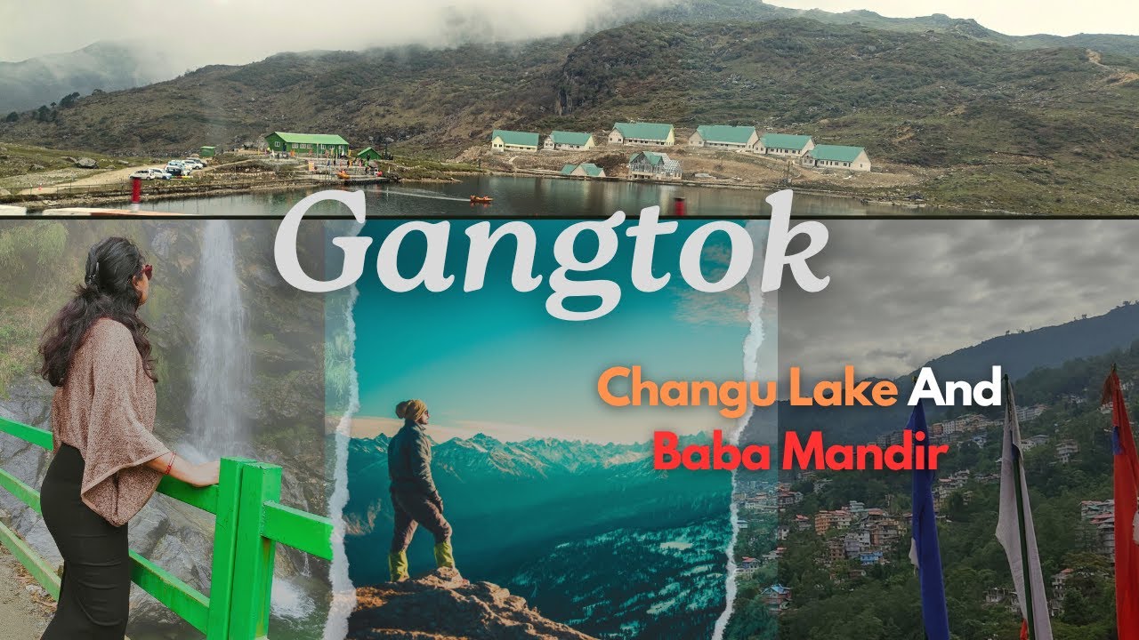 Exploring Gangtok Changu Lake And Sacred Baba Mandir In East Sikkim: A ...