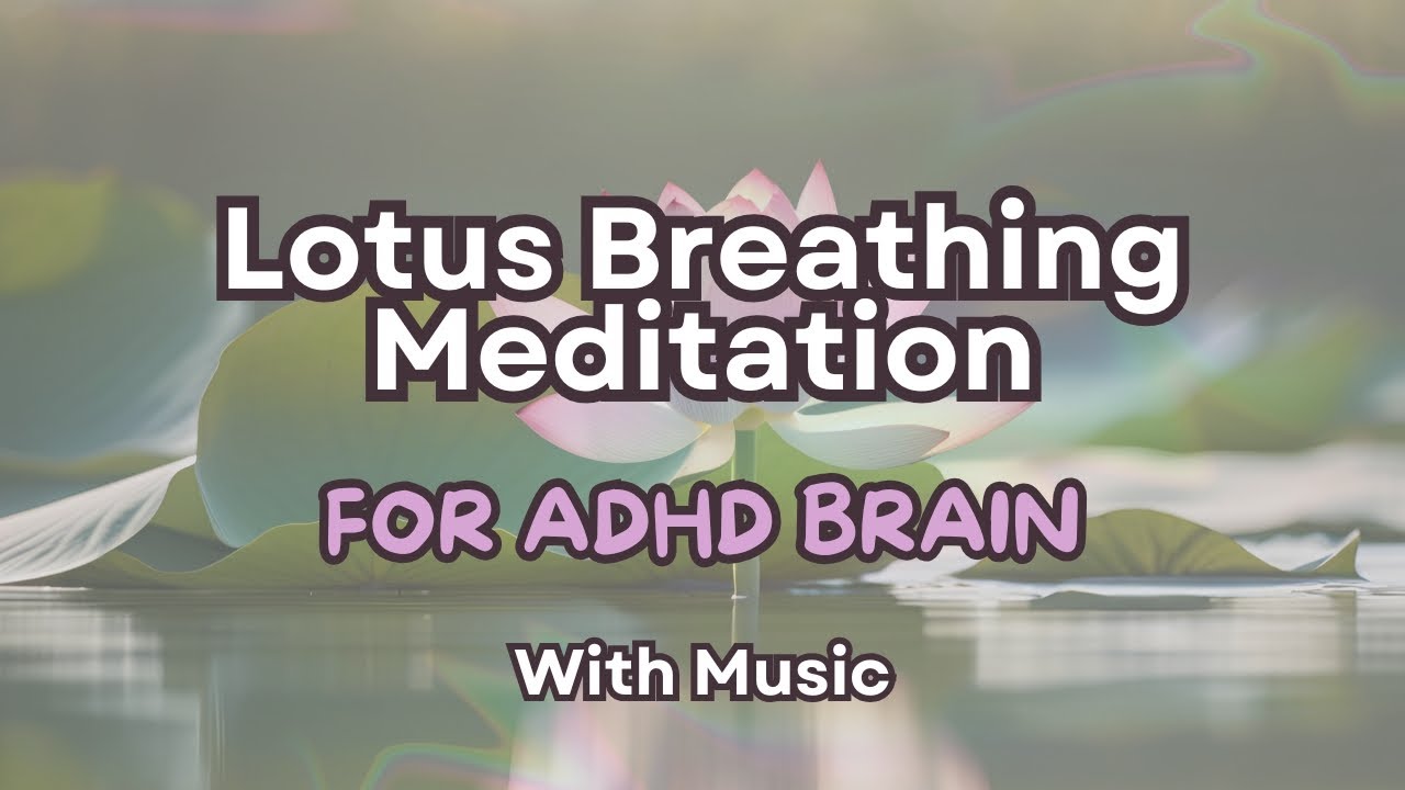 ADHD-Friendly Guided Breathing Meditation (With Music) | Lotus ...