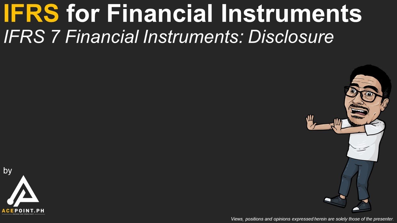 IFRS for Financial Instruments 07 Disclosure - YouTube