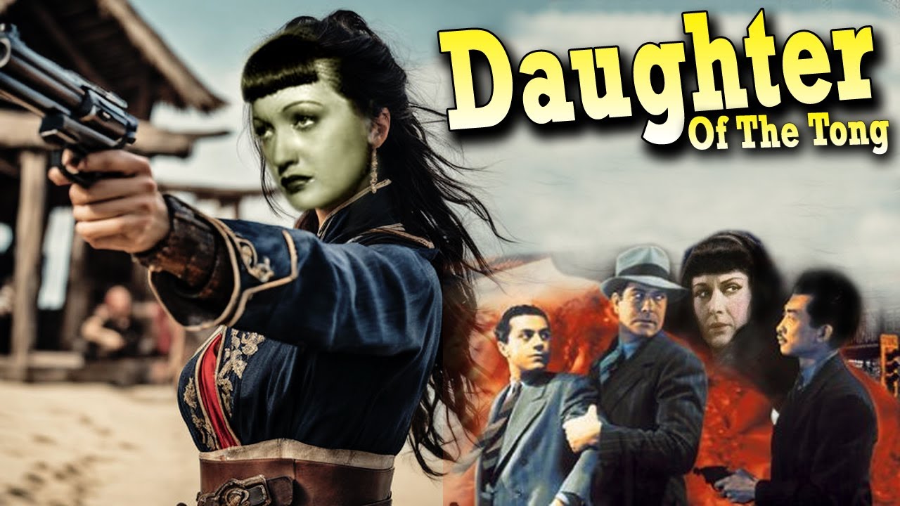 Daughter of the Tong I Action Movie I Raymond K Johnson Evelyn Brent ...