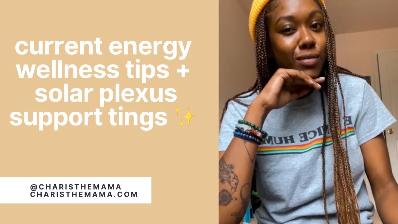 Current Energy Wellness Tips + Solar Plexus Support Tings - YouTube