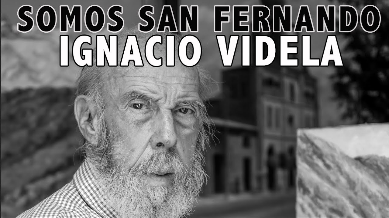 Video Retrato Ignacio Videla. Somos San Fernando. - YouTube