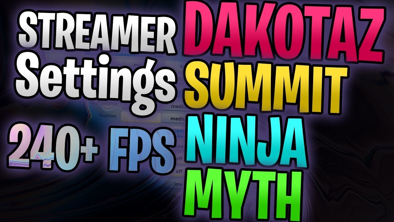 Fortnite Streamer Settings - GTX 1060 - 240fps - Ninja, Myth, Summit ...