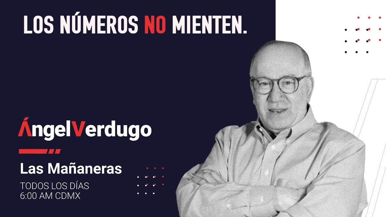 Los Números No Mienten 11 06 2022 1176 Ángel Verdugo Youtube