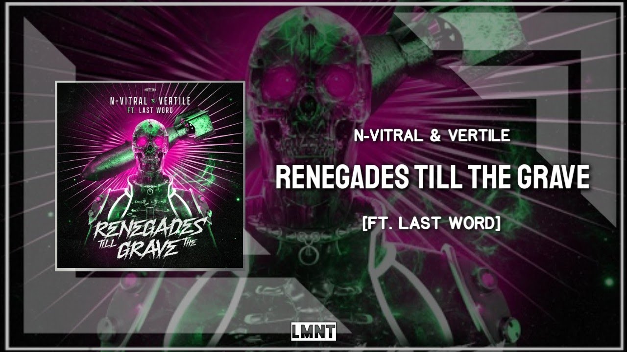 N-Vitral & Vertile Ft. Last Word - Renegades Till The Grave (Original ...