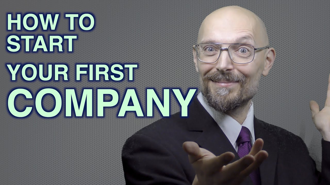 How to start your first company (high tech start-up) in 2021 - YouTube