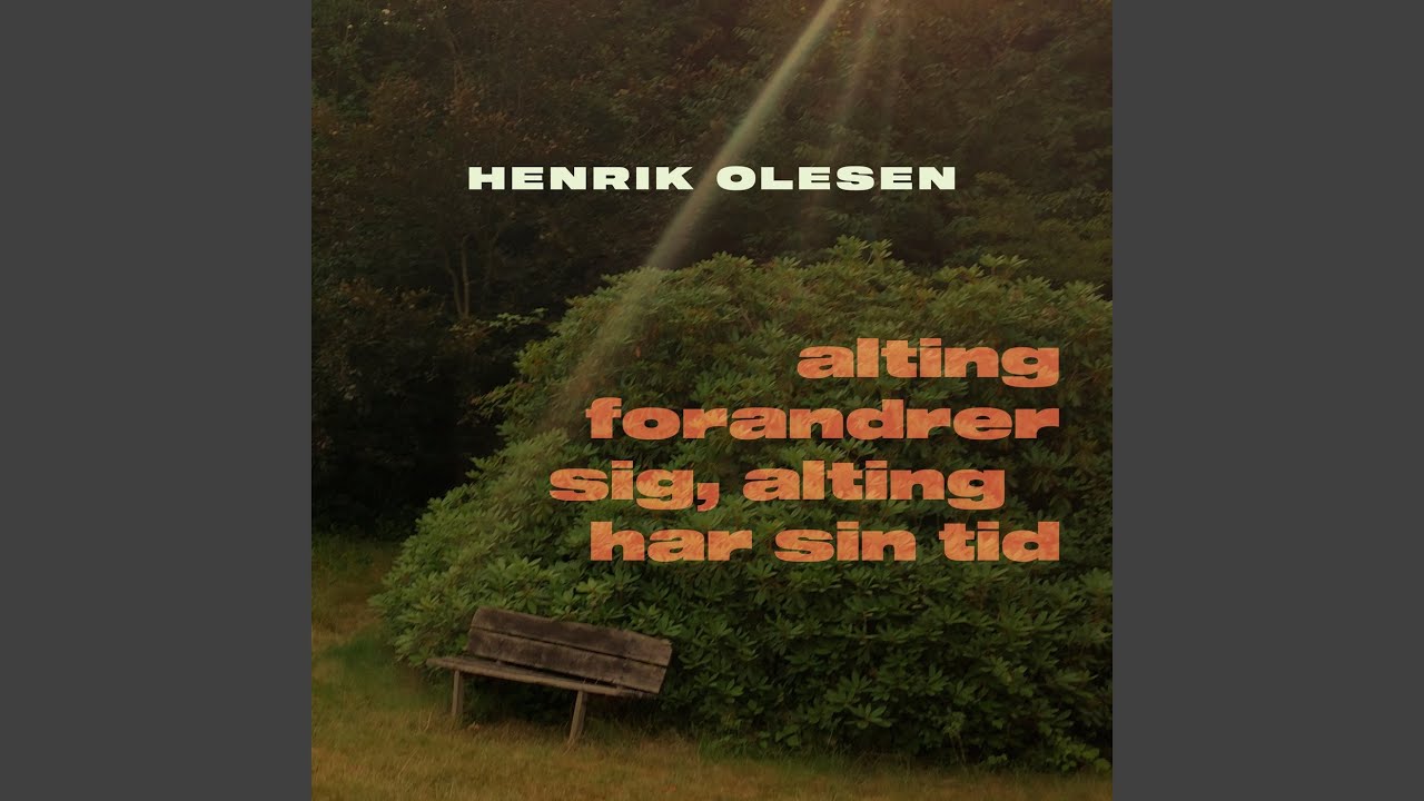 Alting forandrer sig, alting har sin tid - YouTube