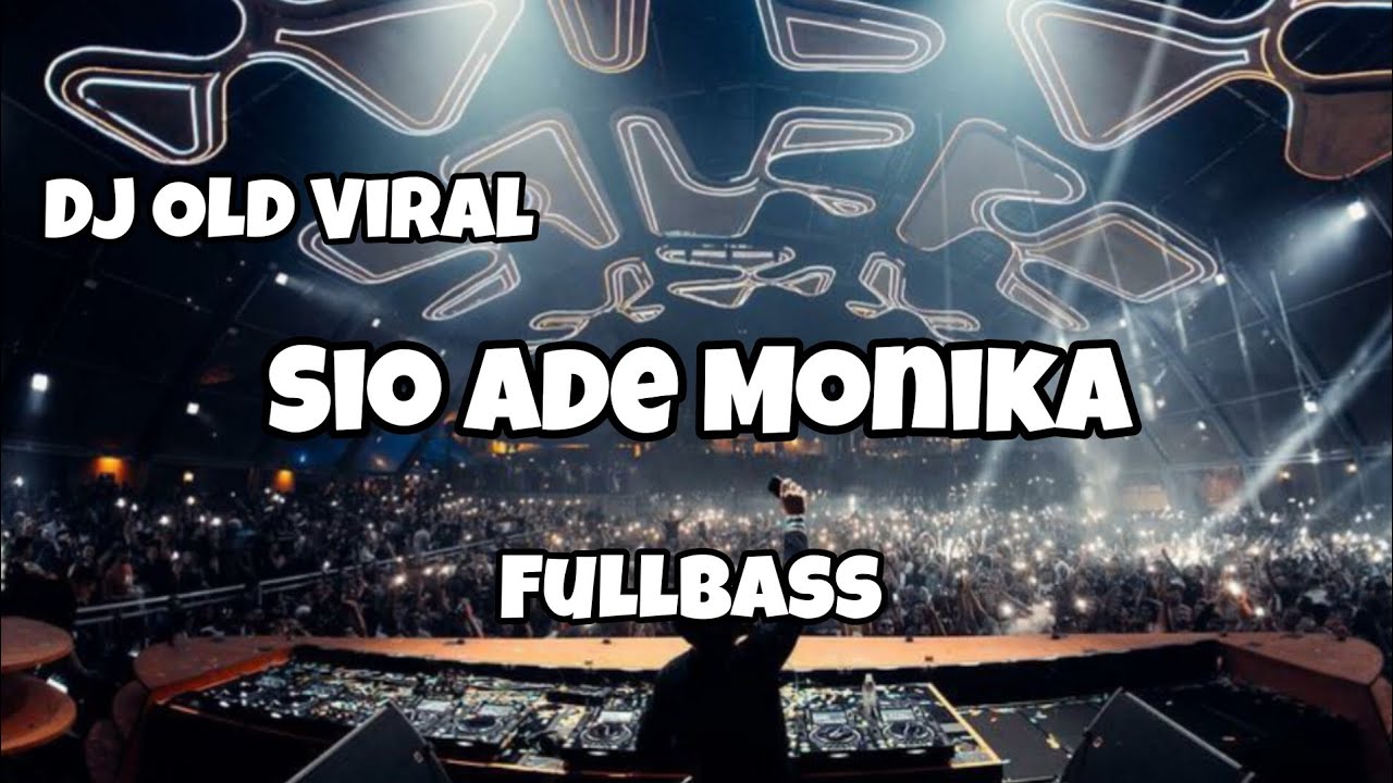 DJ OLD VIRAL SIO ADE MONIKA FULLBASS‼️Adit Sparky Official Nwrmxx - YouTube