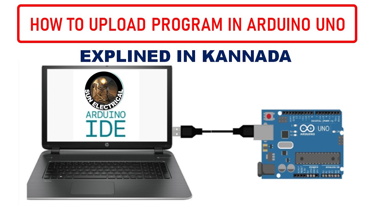 how to upload program in arduino uno | #SUNELECTRICAL | #ಕನ್ನಡ - YouTube