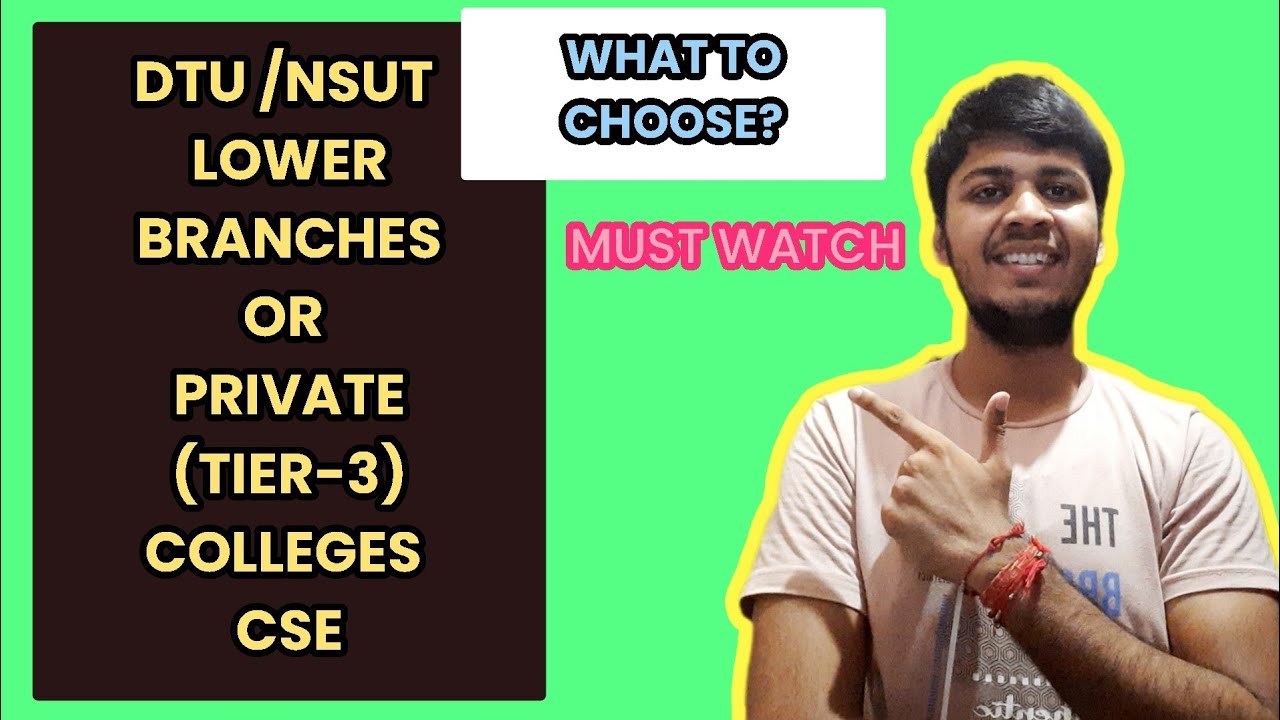 dtu/nsut lower branches or private tier-3 colleges cse ? what to choose ...