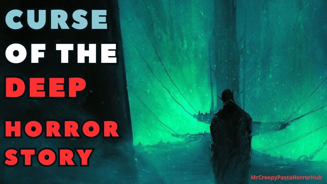 Curse of the Deep Horror Story - YouTube