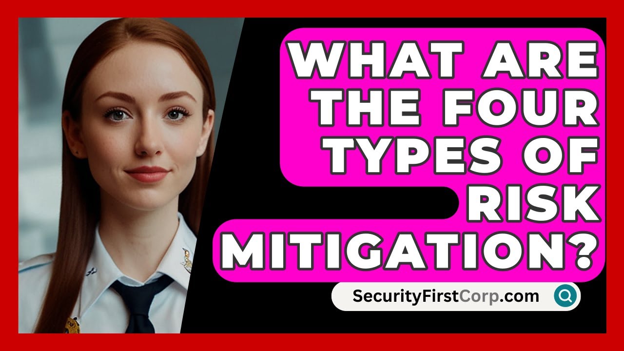 What Are The Four Types Of Risk Mitigation? - SecurityFirstCorp.com ...