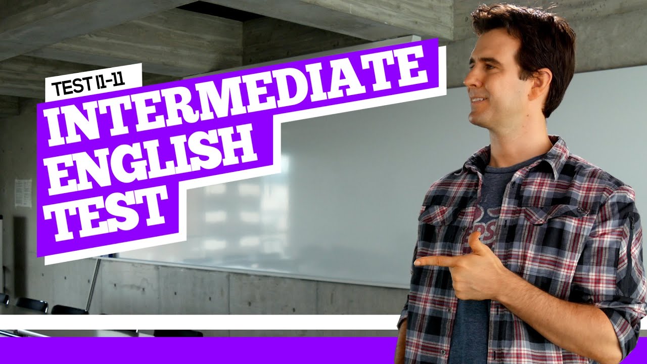 Test Your English - Intermediate English Grammar Test - Goodwin English ...