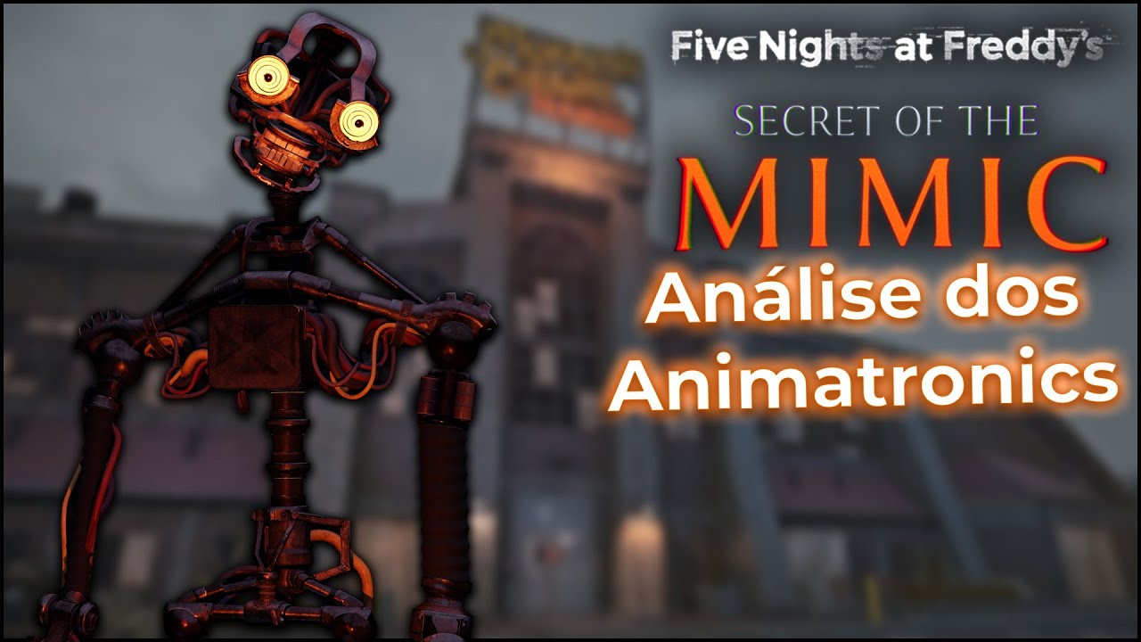 Analisando os Animatronics de Secret of the Mimic! | Discussão de FNAF ...