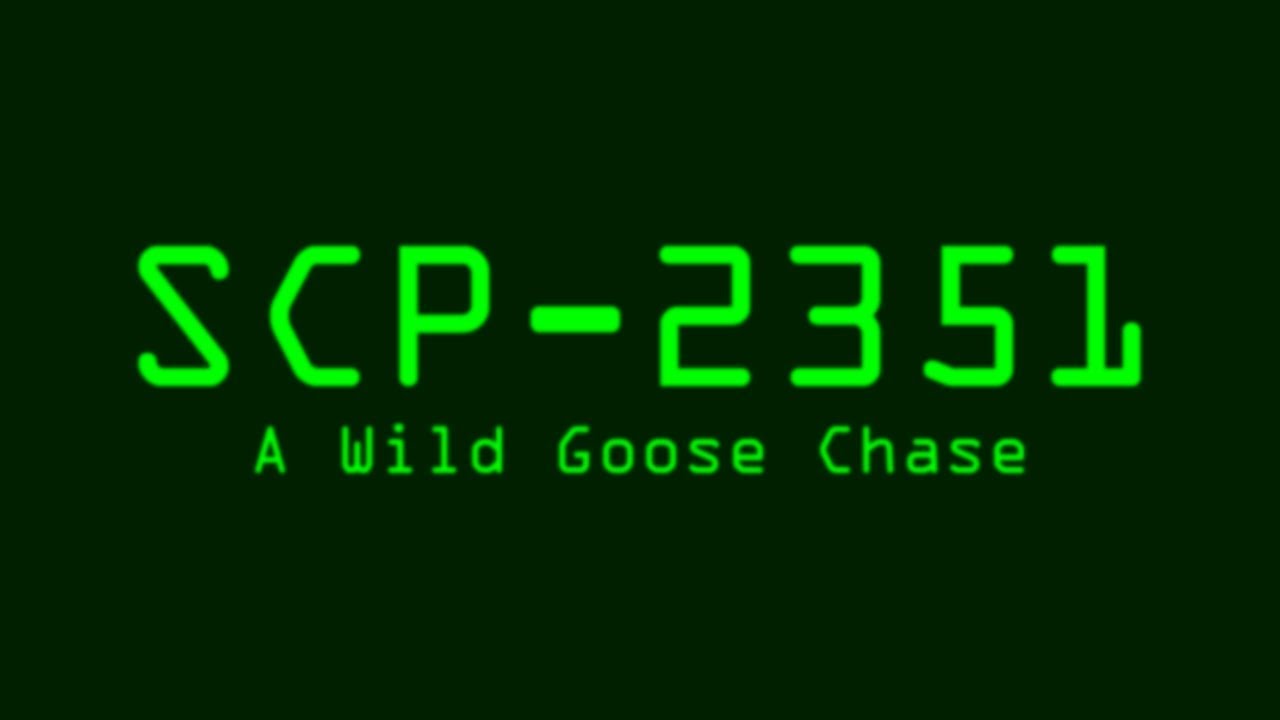 SCP-2351 - A Wild Goose Chase - YouTube