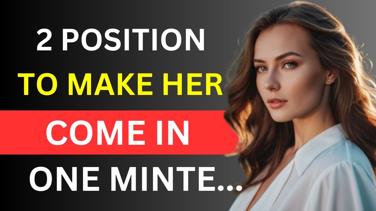 TWO POS!T!0NS THAT DRIVE WOMEN OVER 50 CRAZY | FEMALE PSYCHOLOGY - YouTube