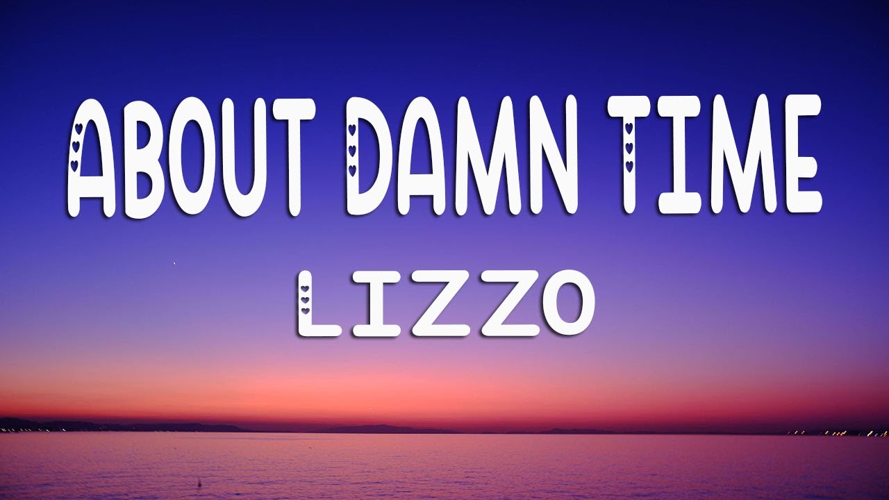 Lizzo - About Damn Time (Lyrics) - YouTube