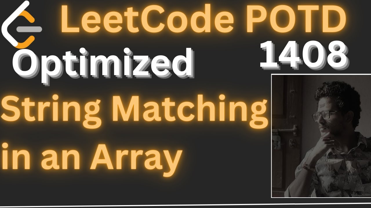 Leetcode 1408 Explanation Leetcode Potd Daily Optimized Leetcode Potd