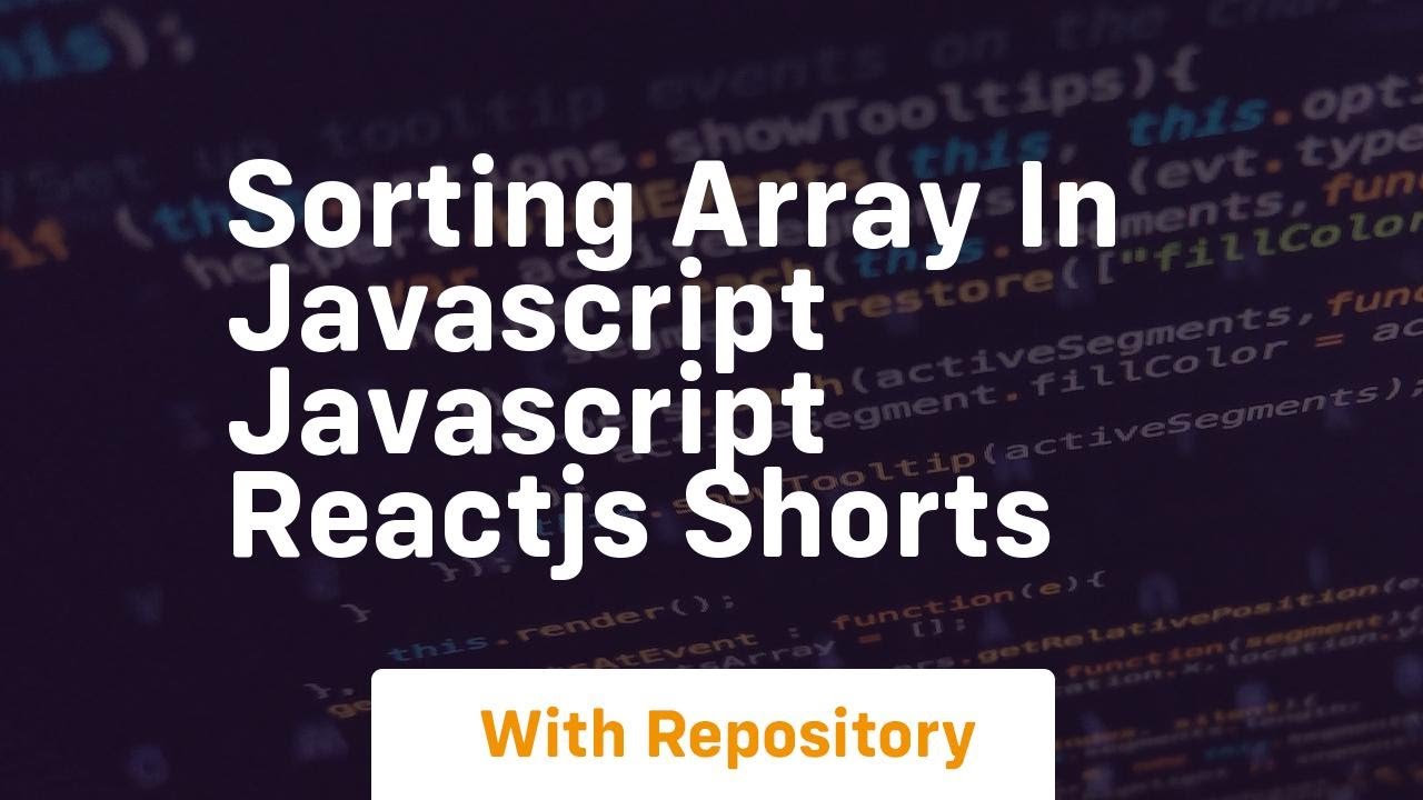 Sorting Array In Javascript Javascript Reactjs Shorts Youtube