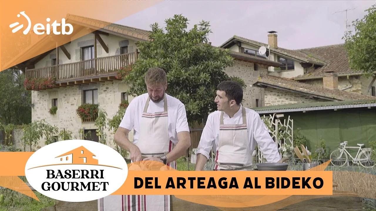 BASERRI GOURMET: Del Arteaga al Bideko - YouTube