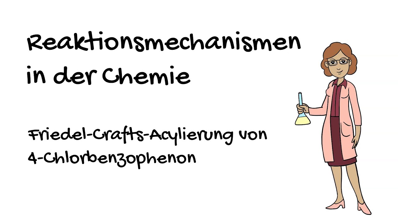 Friedel-Crafts-Acylierung - Reaktionsmechanismus - Am Beispiel von 4 ...
