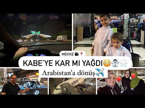 KABE’ye KAR MI YAĞDI❓🌨☃️Arabistan’a döndük Soluğu Mekke de aldık