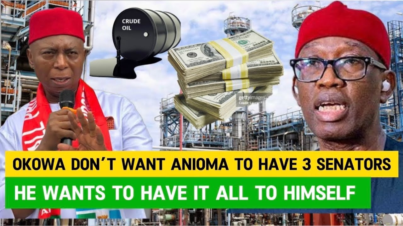 Okowa is against Anioma State having 3 senators for he wants to be the ...