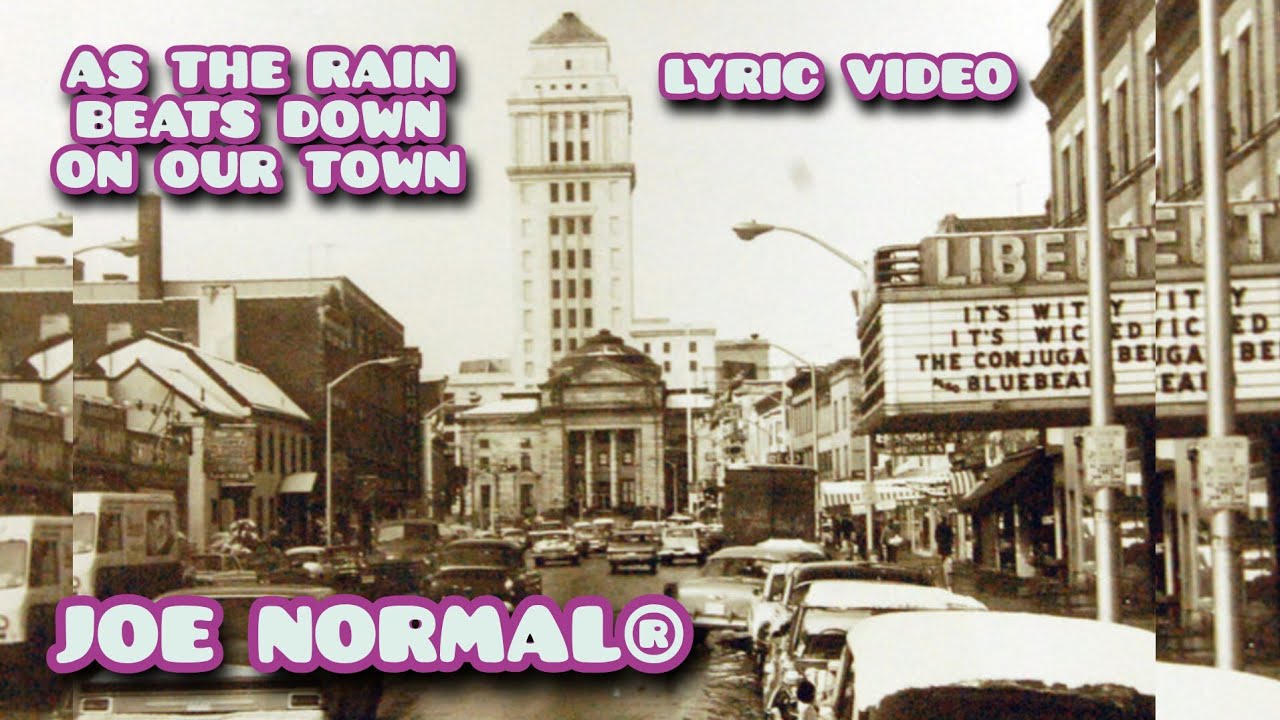 Joe Normal - As The Rain Beats Down On Our Town (Lyric Video) - YouTube