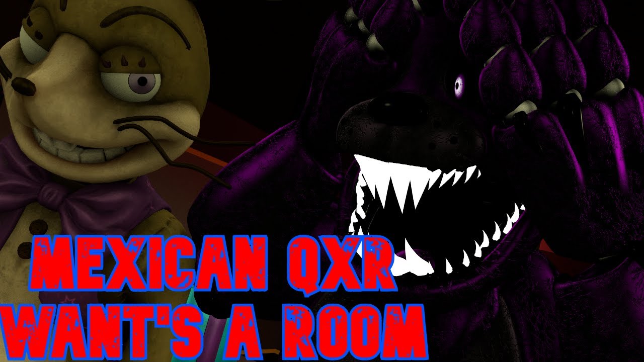[sfm/fnaf/ssr] Mexican QXR want's a room - YouTube